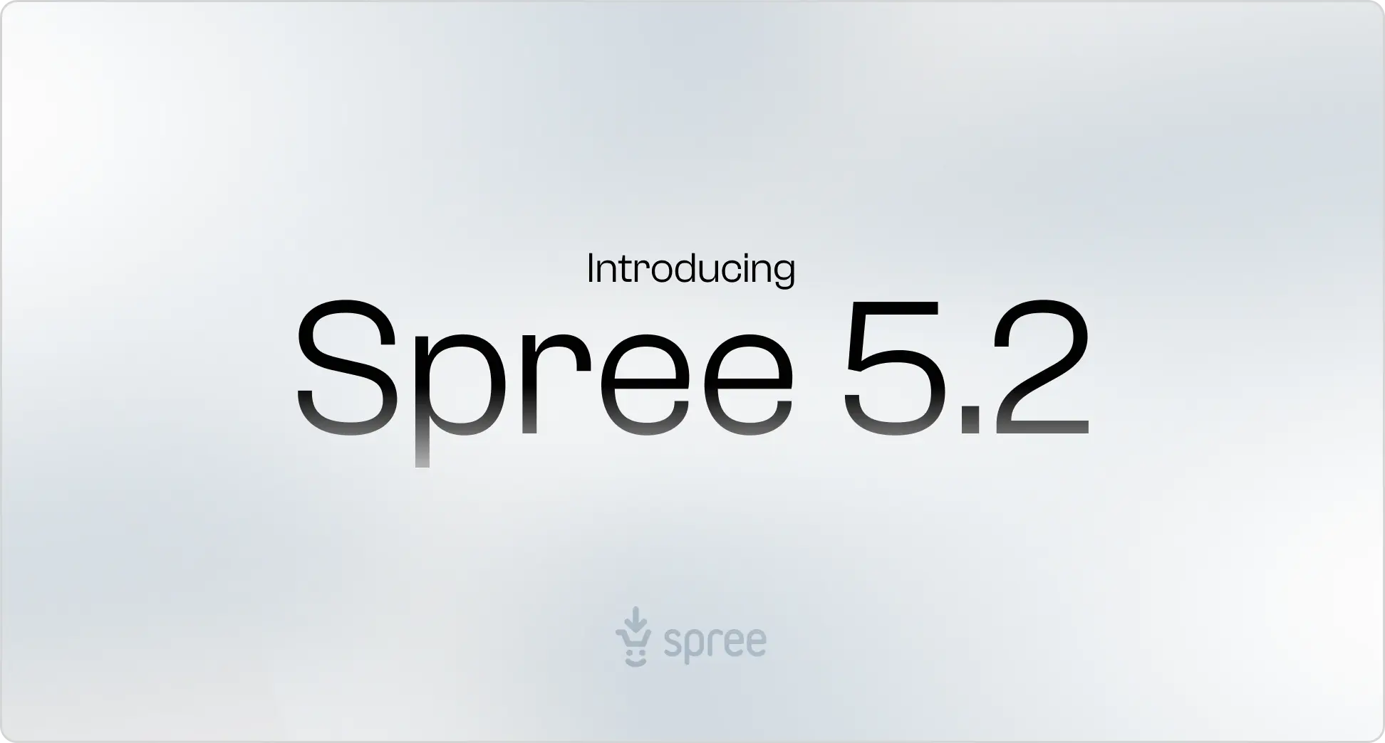 Spree 5.2 — Faster Development, Deeper Customization, Enterprise-Ready